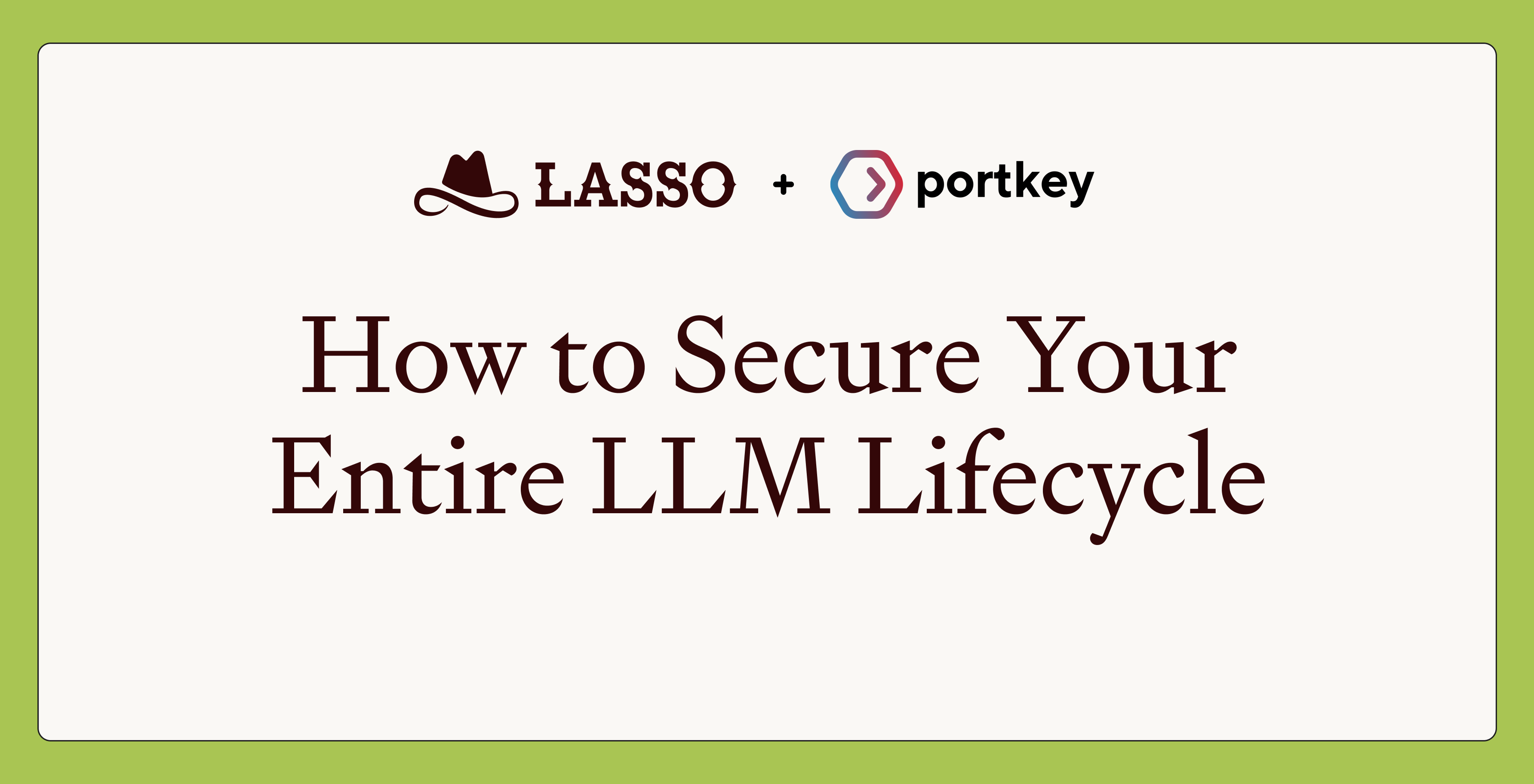 How to secure your entire LLM lifecycle